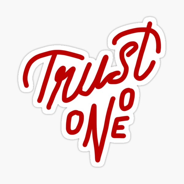 "Trust no one" Sticker for Sale by Alyssafontain | Redbubble