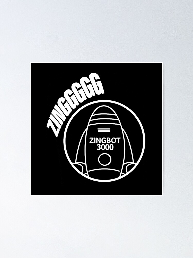 "Zingbot 3000" Poster for Sale by AnthonyShields | Redbubble