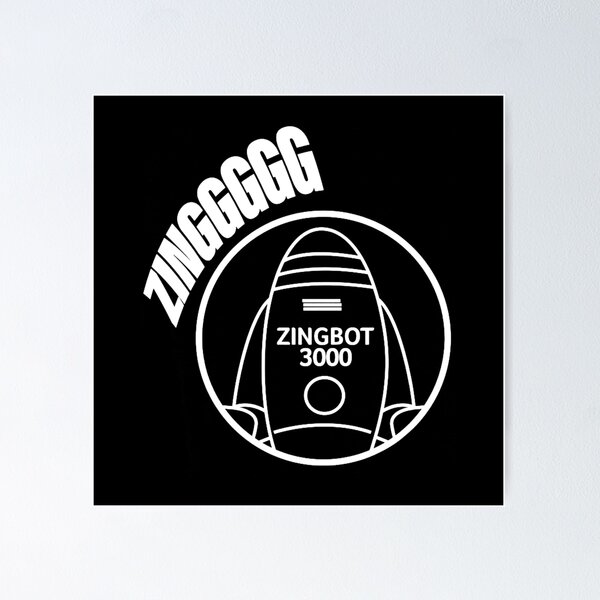 "Zingbot 3000" Poster for Sale by AnthonyShields | Redbubble