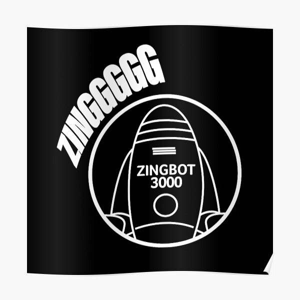 "Zingbot 3000" Poster for Sale by AnthonyShields | Redbubble