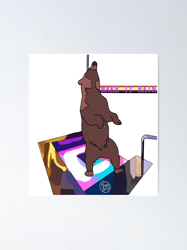 "Make it Rain Bear" Poster for Sale by Materiaboitv | Redbubble