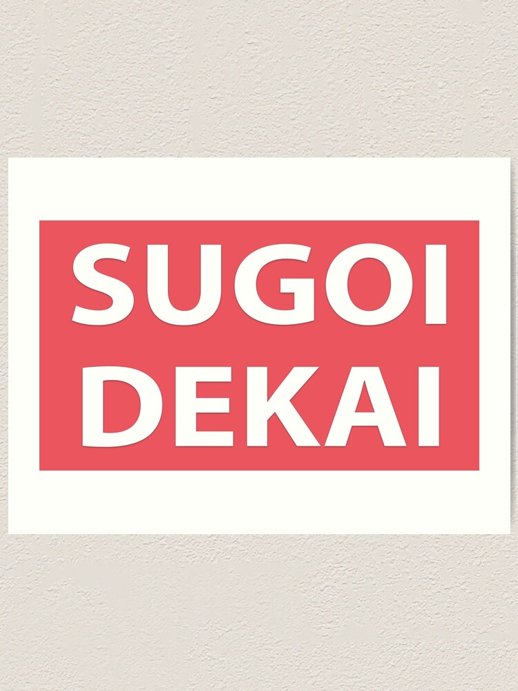 "Uzaki Hana Sugoi Dekai" Art Print for Sale by ace1021 | Redbubble