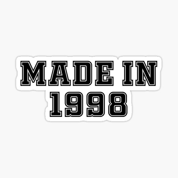 "MADE IN 1998" Sticker for Sale by Winvalerie | Redbubble