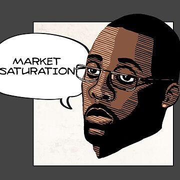 "Market Saturation - Stringer Bell" Art Print for Sale by Bobby Shaftoe ...