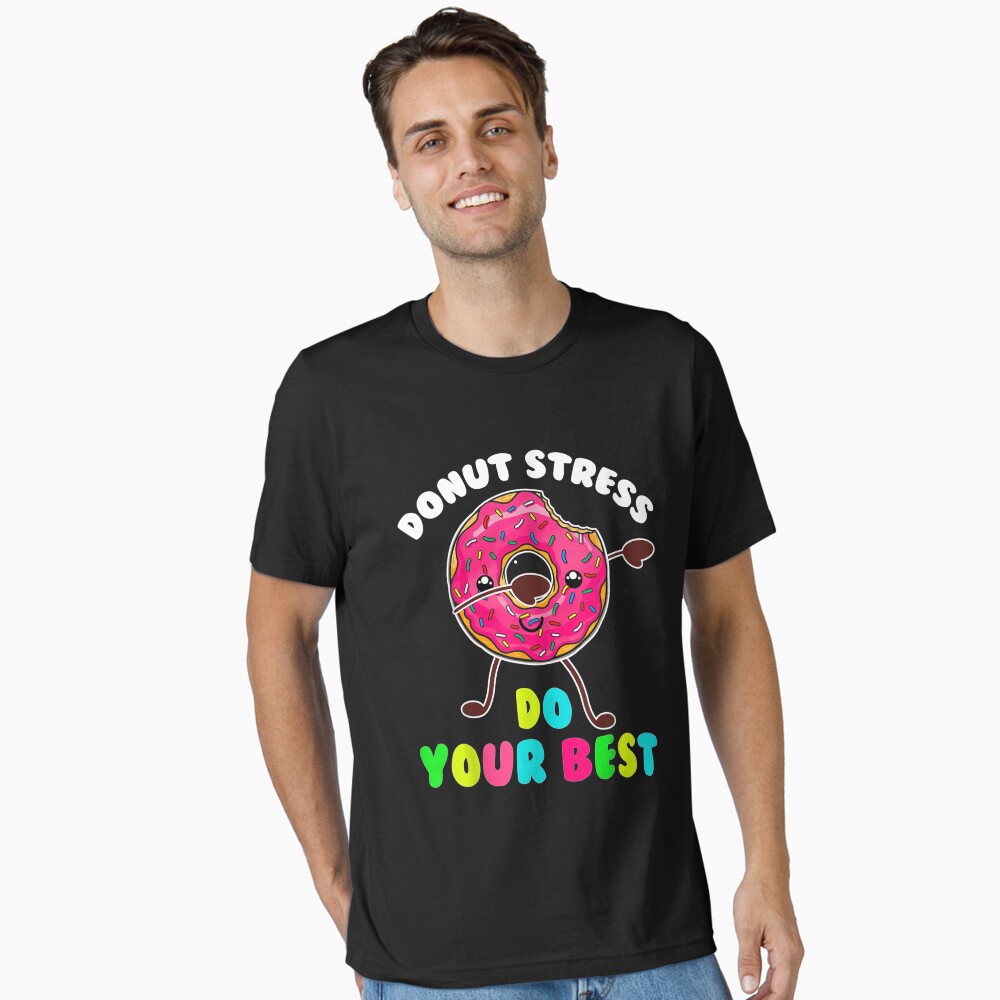 "Donut Stress Do Your Best Donut Lover Test Day Teacher s " Poster for ...