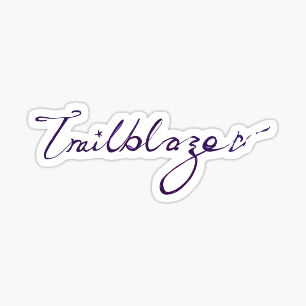 "Trailblazer " Sticker by angel-white444- | Redbubble