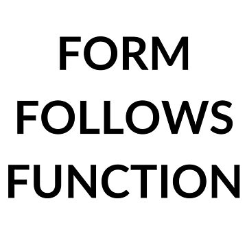 "Form follows function" Poster by laruya | Redbubble