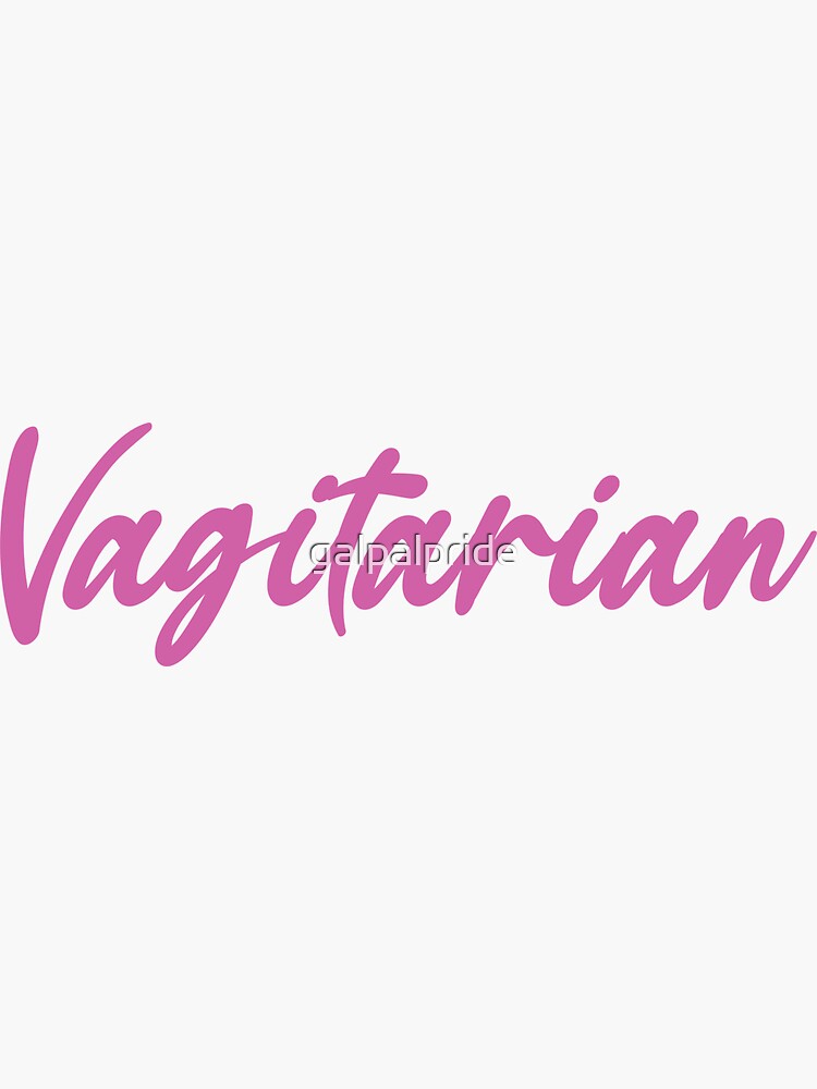 "Vagitarian - Funny Lesbian" Sticker for Sale by galpalpride | Redbubble