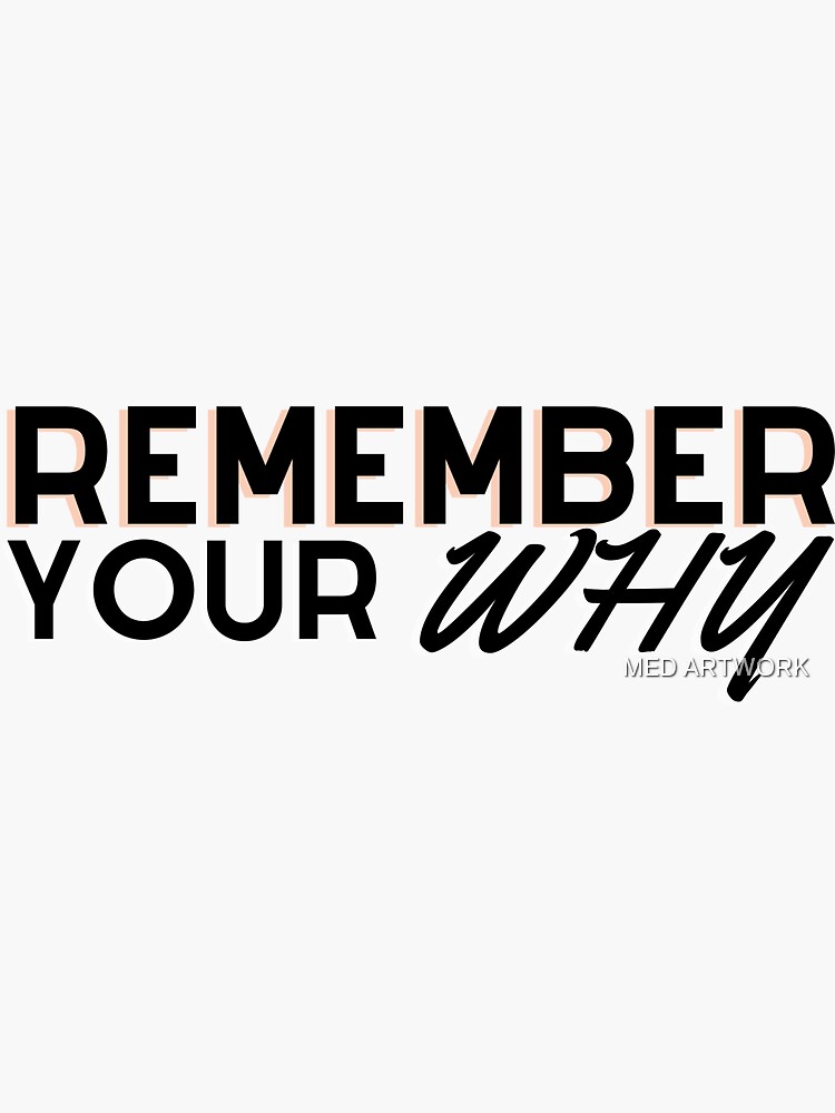" Remember your Why" Sticker for Sale by Mohamedhadim | Redbubble