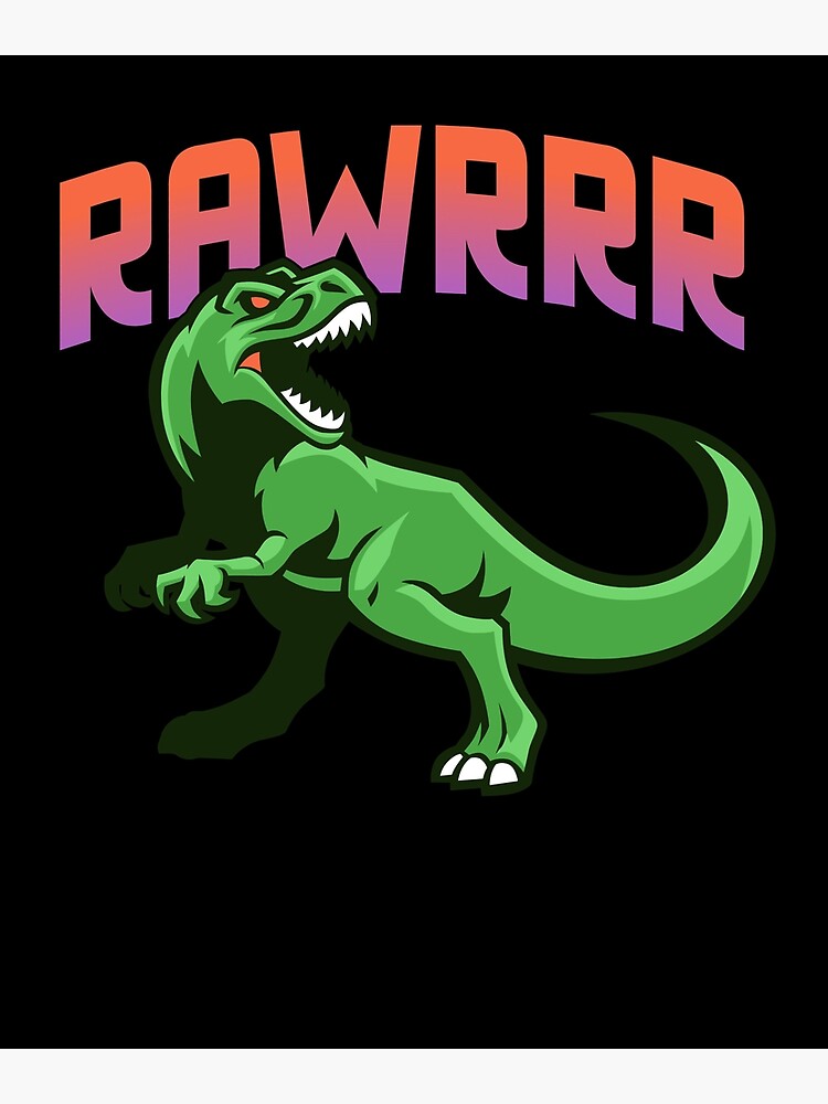 "RAWRRR T-Rex Roaring Dino" Poster by jacks-tees | Redbubble