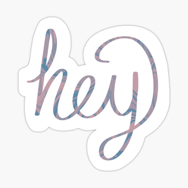 "Hey" Sticker by Tatum-lynn | Redbubble
