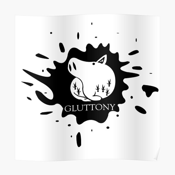 "The Seven Deadly Sins Gluttony" Poster by ranniadesing | Redbubble