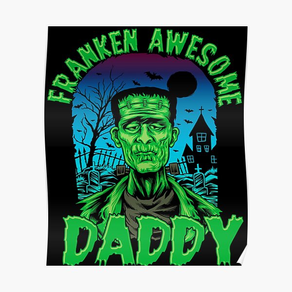 "Frankenstein Halloween Awesome Daddy" Poster by tncgifts | Redbubble