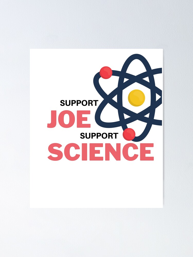 "Support Joe Support Science" Poster by vw22312 | Redbubble