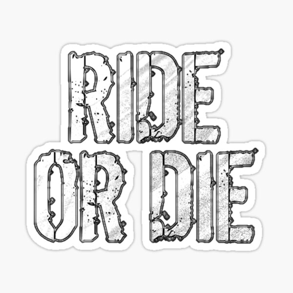 "Ride or Die " Sticker for Sale by abetempelman | Redbubble