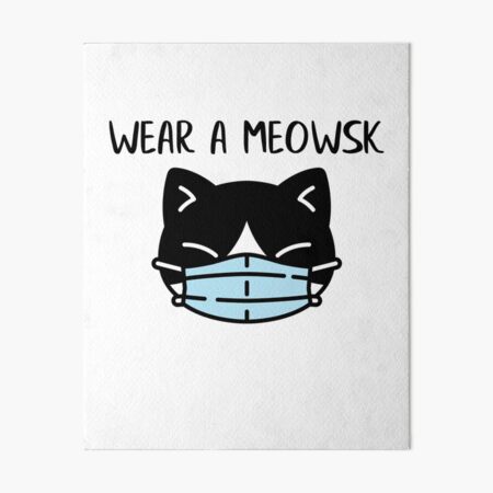 "Wear A Meowsk - Cat Wearing a Mask" Art Board Print for Sale by ...