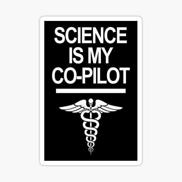 "Science is my Co-Pilot " Sticker for Sale by Thelittlelord | Redbubble