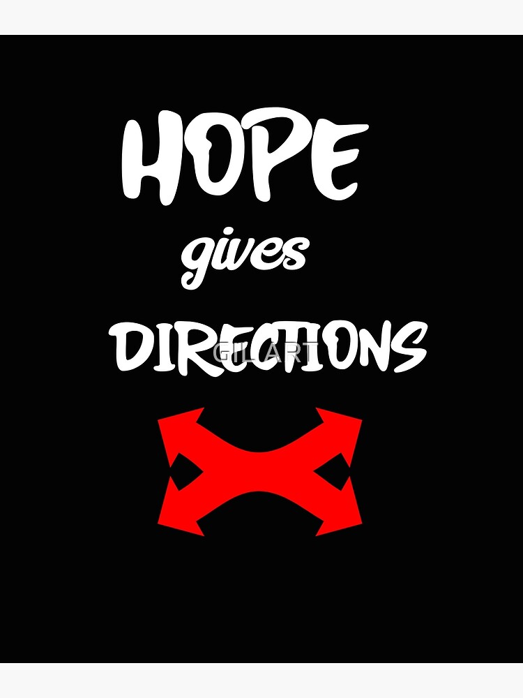 "HOPE GIVES DIRECTIONS" Poster for Sale by Kellerstr44 | Redbubble