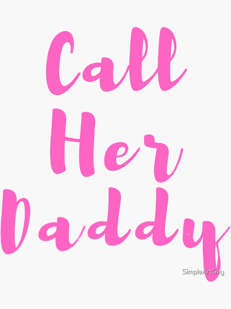 Call Her Daddy Sticker For Sale By Simpleartguy Redbubble