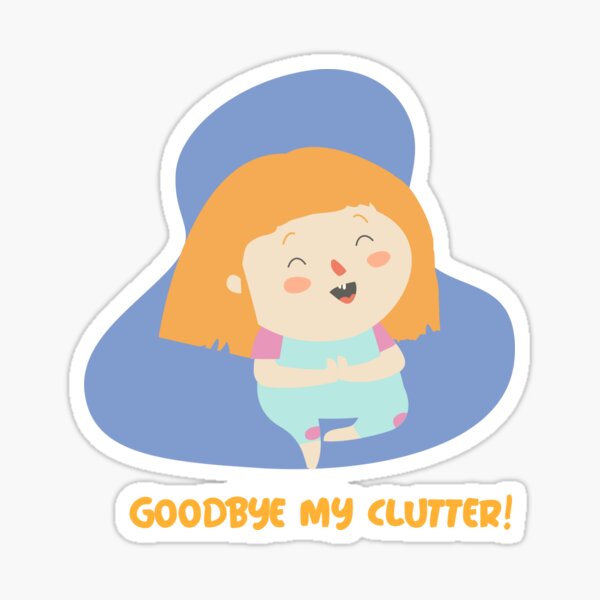 "Goodbye My Clutter Minimalism Inspired " Sticker by MinimalistLive ...