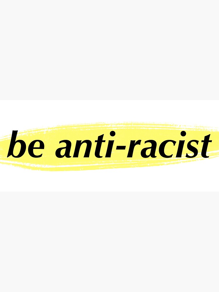 "be anti-racist" Sticker for Sale by wa-lly | Redbubble