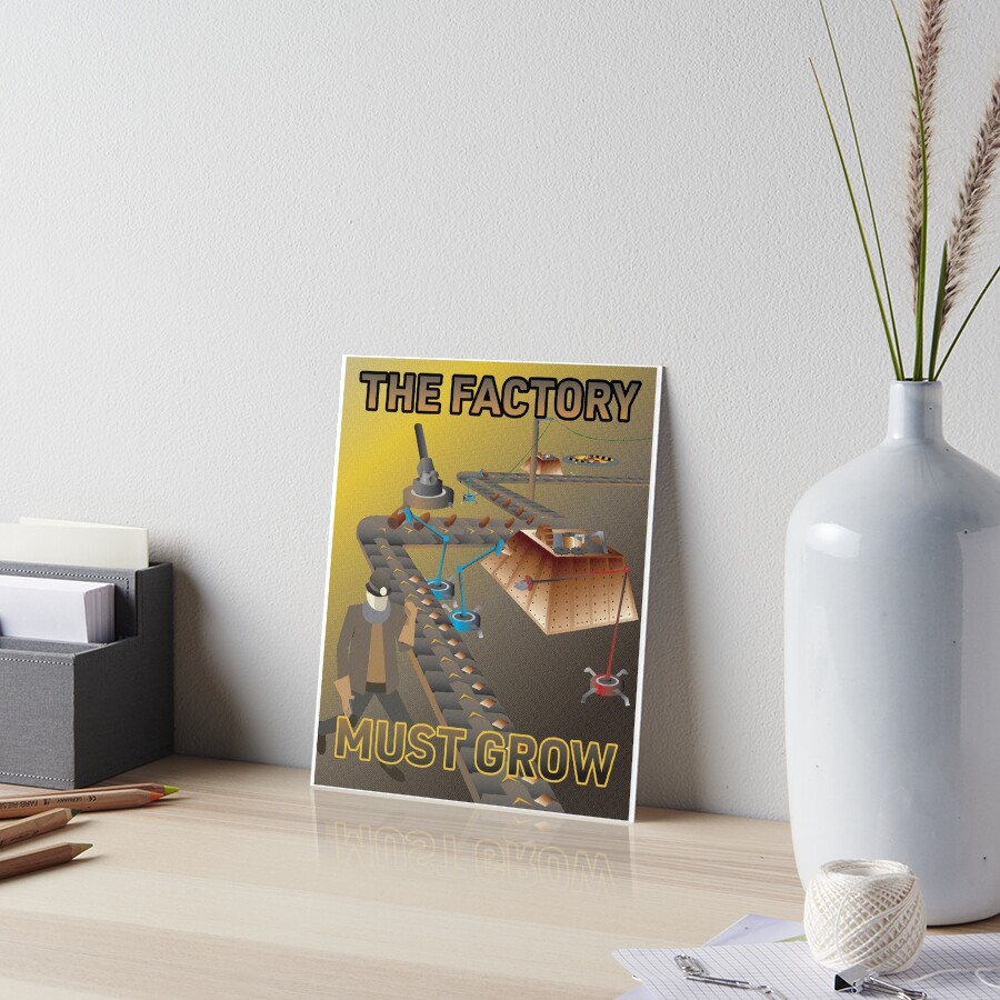 "The Factory Must Grow - Factorio Poster" Art Board Print for Sale by ...