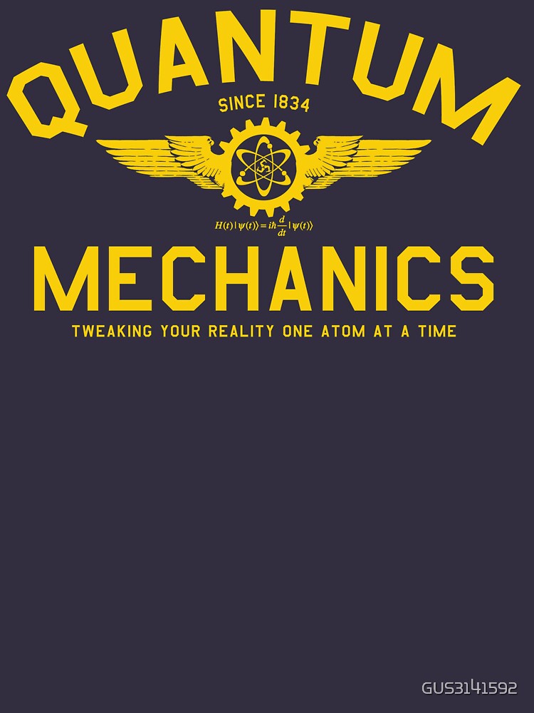 "QUANTUM MECHANICS" T-shirt for Sale by GUS3141592 | Redbubble ...
