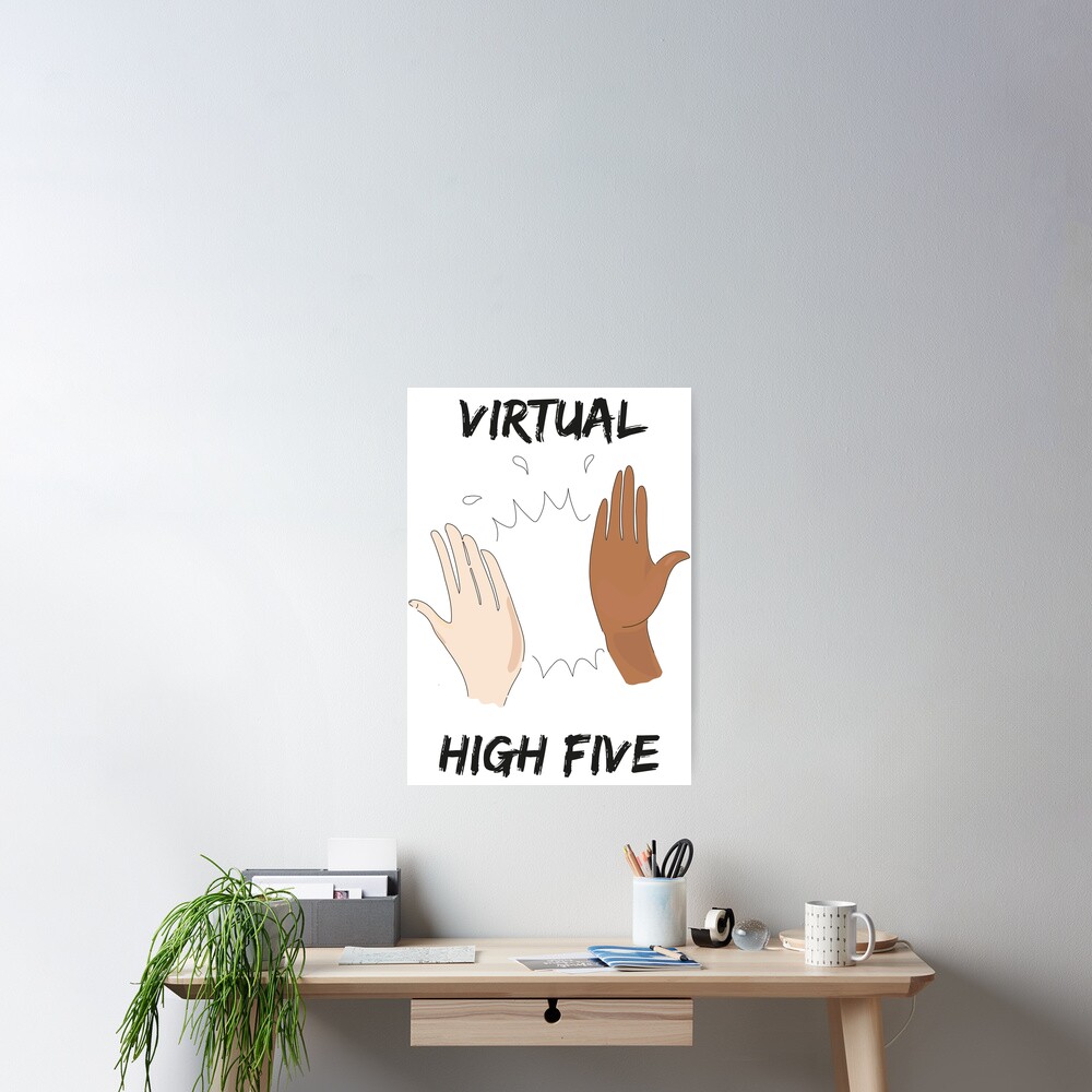 "virtual high five" Poster by arkmane | Redbubble