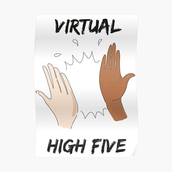 "virtual high five" Poster by arkmane | Redbubble
