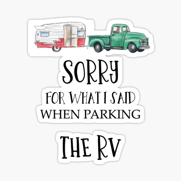 "Sorry for what I said when parking the RV funny quote" Sticker for ...