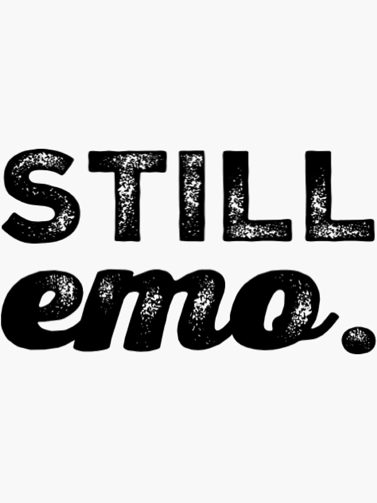 "Still emo| Gifts for emo kids, teenagers, men and women" Sticker for ...