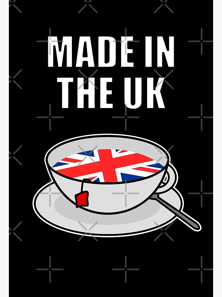"Made In UK Tea Cuppa British English Funny" Poster for Sale by ...