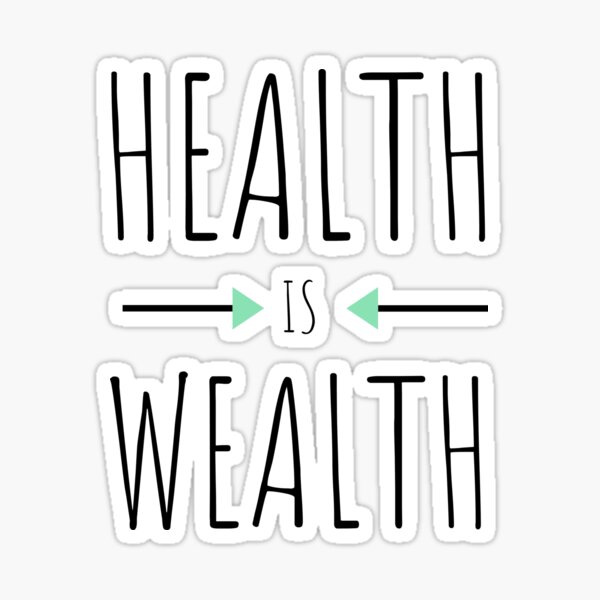 "Health is Wealth" Sticker by Raffner | Redbubble