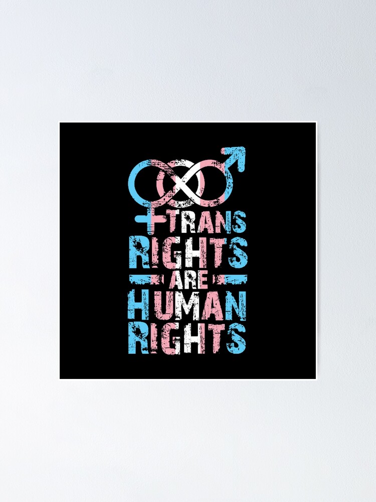 "Trans Rights Are Human Rights!" Poster for Sale by Merch-For-All ...