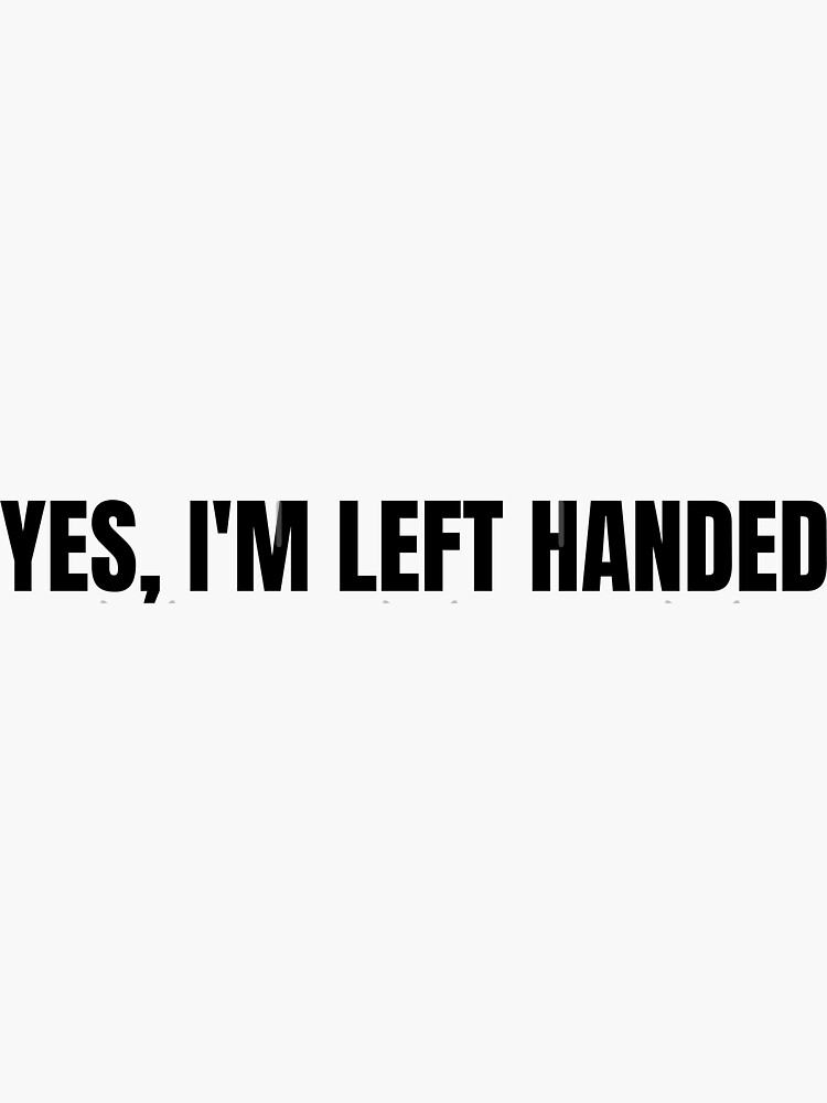 "Left handed funny typography design" Sticker for Sale by Onlywords ...