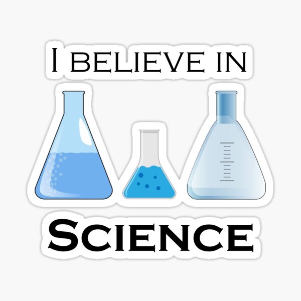 I Believe In Science Stickers | Redbubble