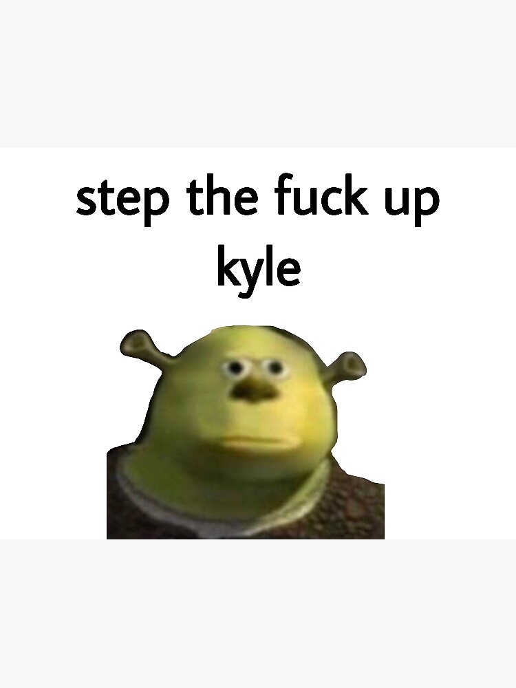 "step tf up kyle ft Shrek" Sticker by hannahsebelist | Redbubble