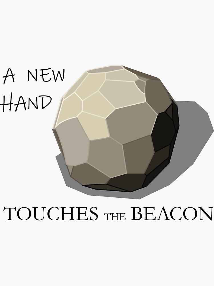 "A New Hand Touches the Beacon" Sticker by Mo0onraker | Redbubble