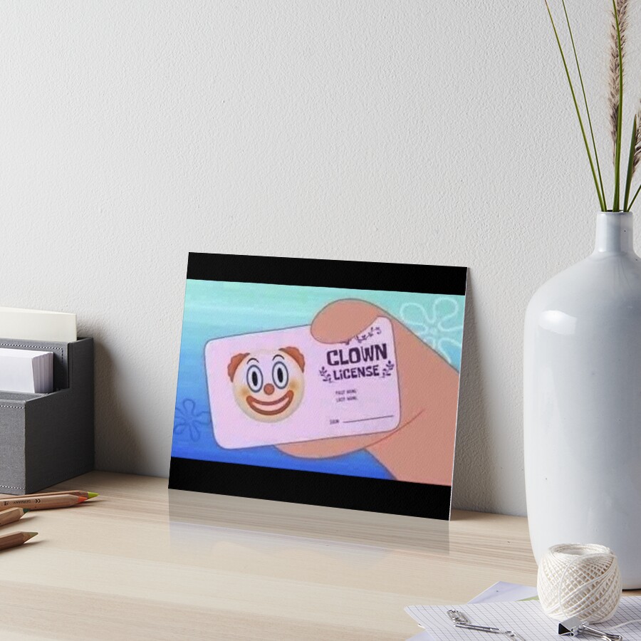 "Clown license Memes Joke" Art Board Print by MyLittleBrend | Redbubble