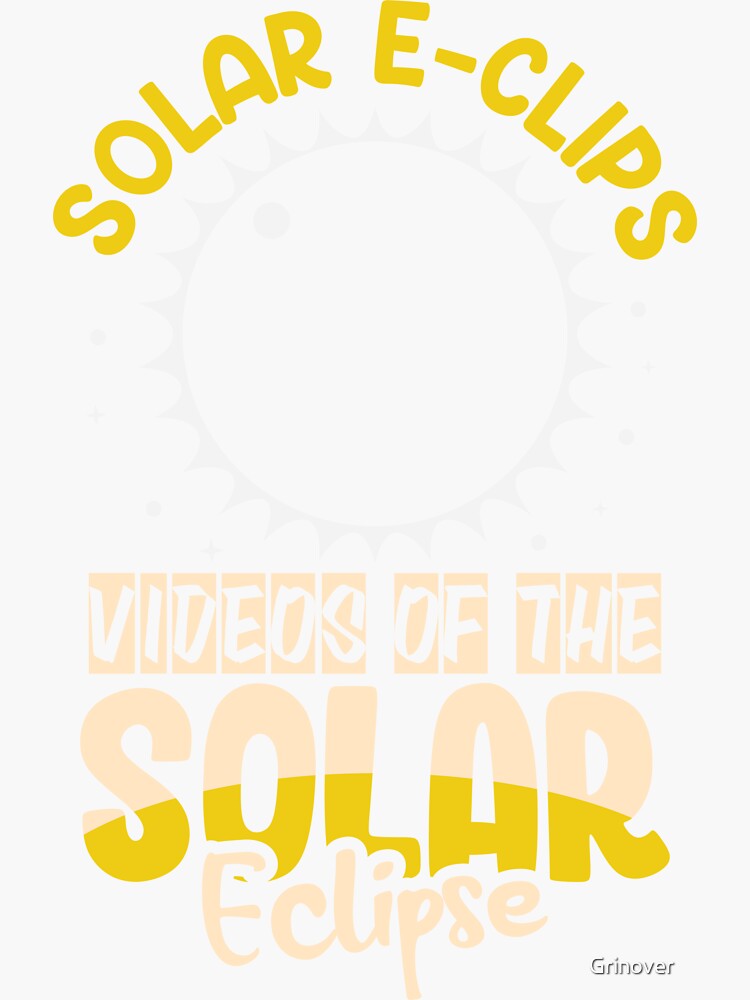 "Solar E-Clips videos of the Solar Eclipse" Sticker for Sale by ...