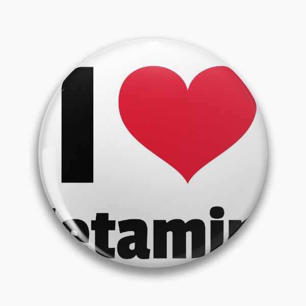 "I Love Ketamine" Pin for Sale by HugsOnDrugs | Redbubble