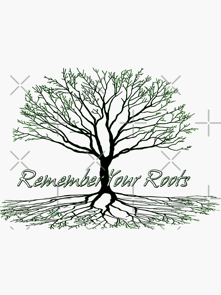 "Remember Your Roots" Sticker for Sale by CoyoteRain | Redbubble