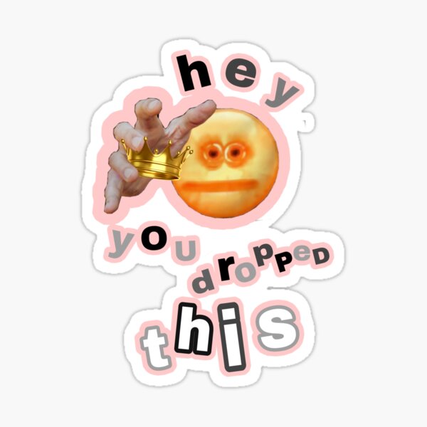 "hey you dropped this (vibe check guy holding a crown)" Sticker for ...