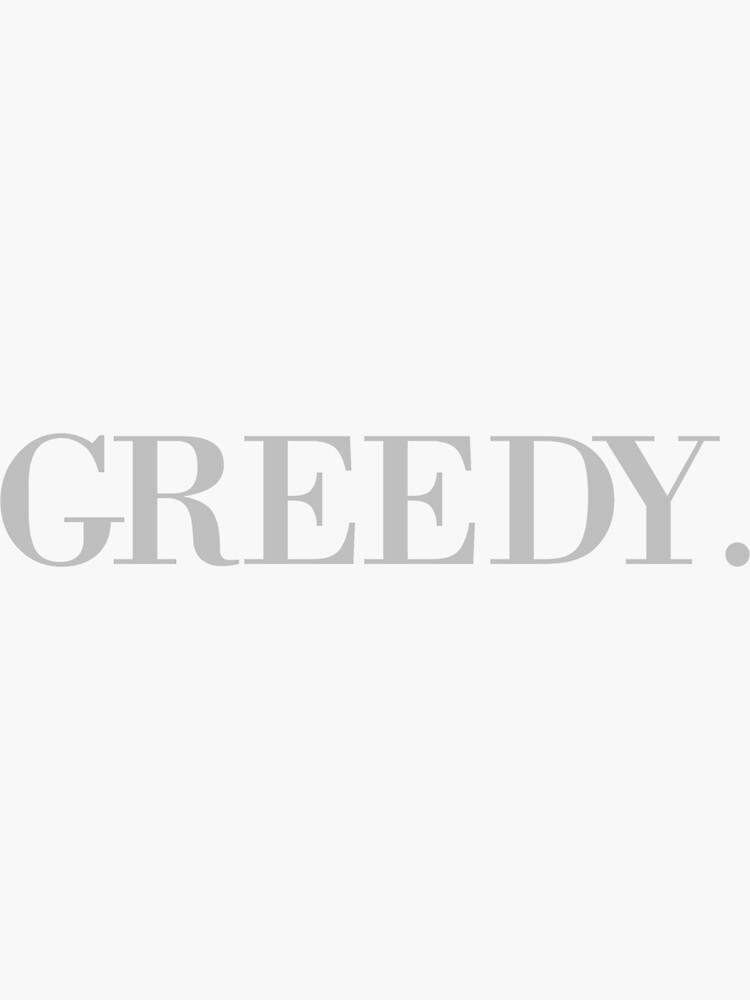 "greedy tee" Sticker for Sale by periadt | Redbubble