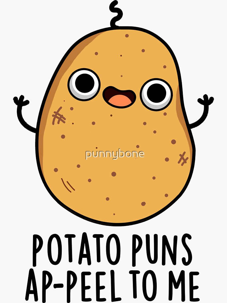 "Potato Puns A-peel To Me Cute Potato Pun" Sticker by punnybone | Redbubble