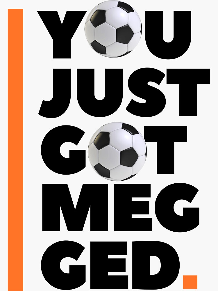 "YOU JUST GOT MEGGED" Sticker for Sale by saiganesh11 | Redbubble