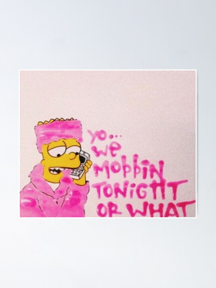 "YO WE MOBBIN?" Poster for Sale by trenemon | Redbubble