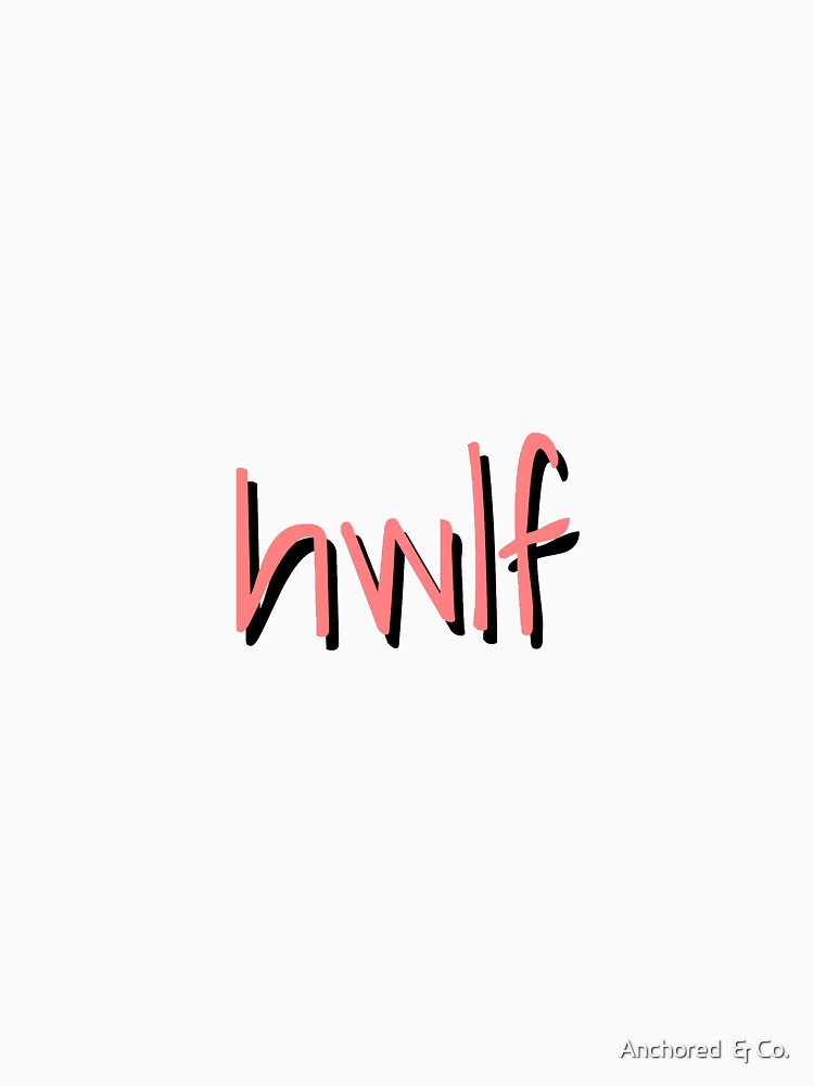 "hwlf (he would love first)" T-shirt by mansinone3 | Redbubble