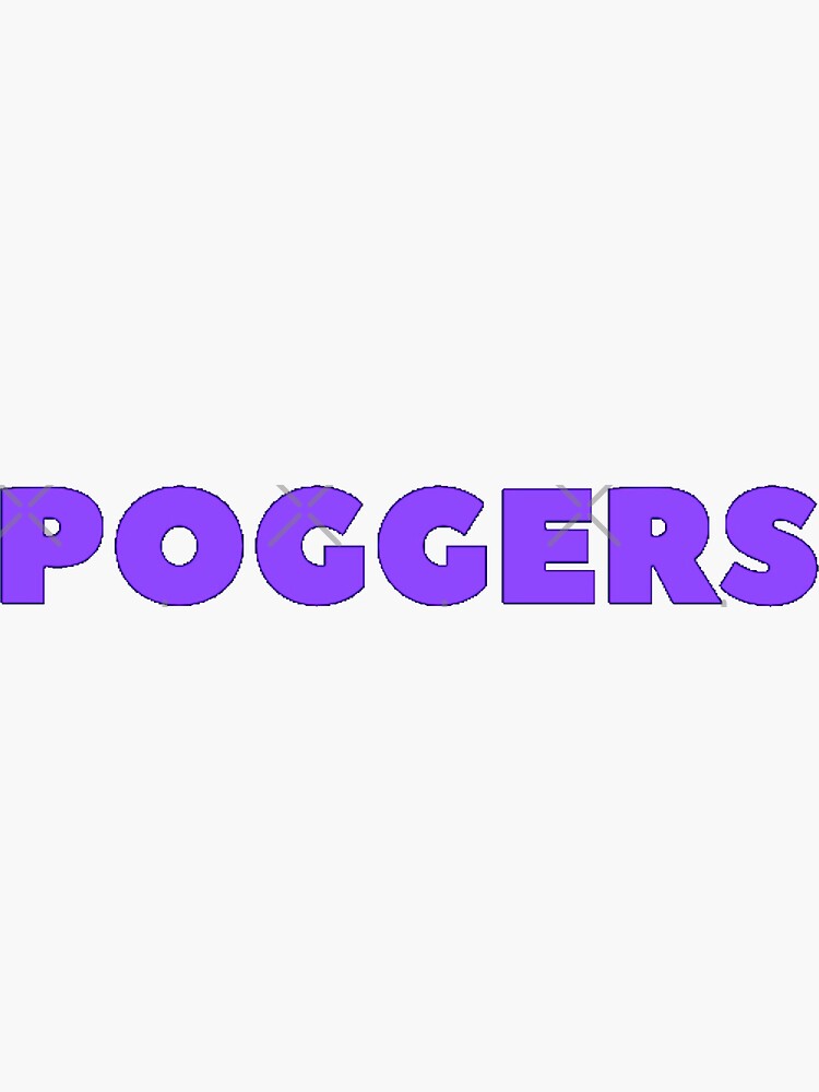 "POGGERS" Sticker for Sale by DotorEaon | Redbubble