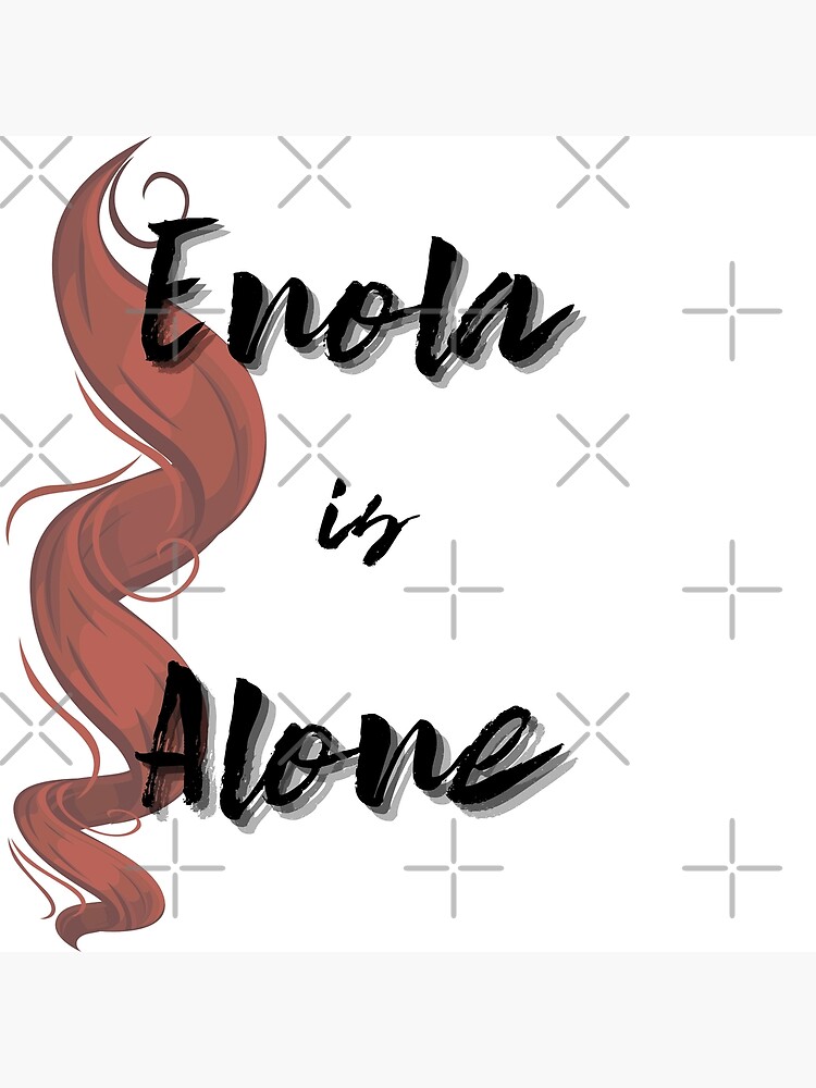 "Enola Holmes is Alone" Poster by rynnsbooks | Redbubble